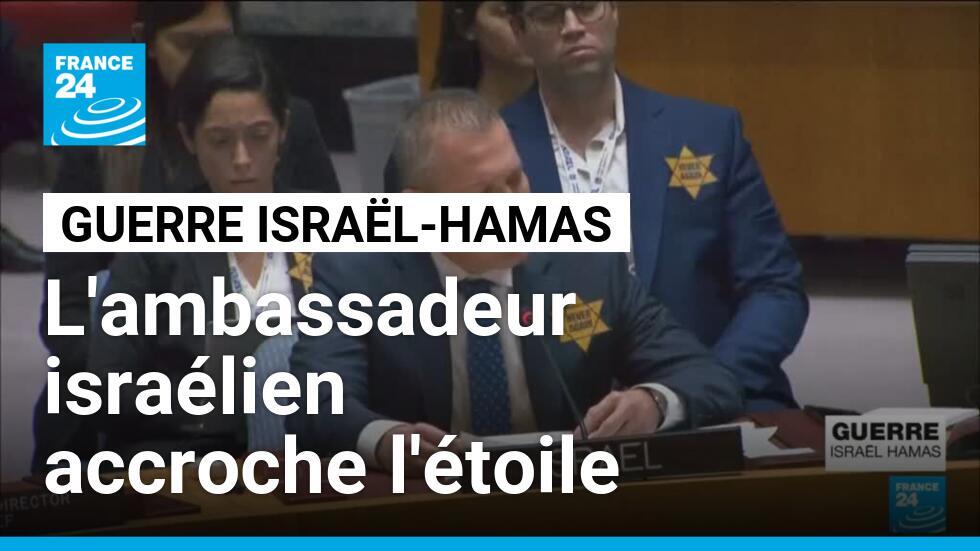 Guerre Israël-Hamas : l'ambassadeur israélien accroche l'étoile jaune à l'ONU - France 24